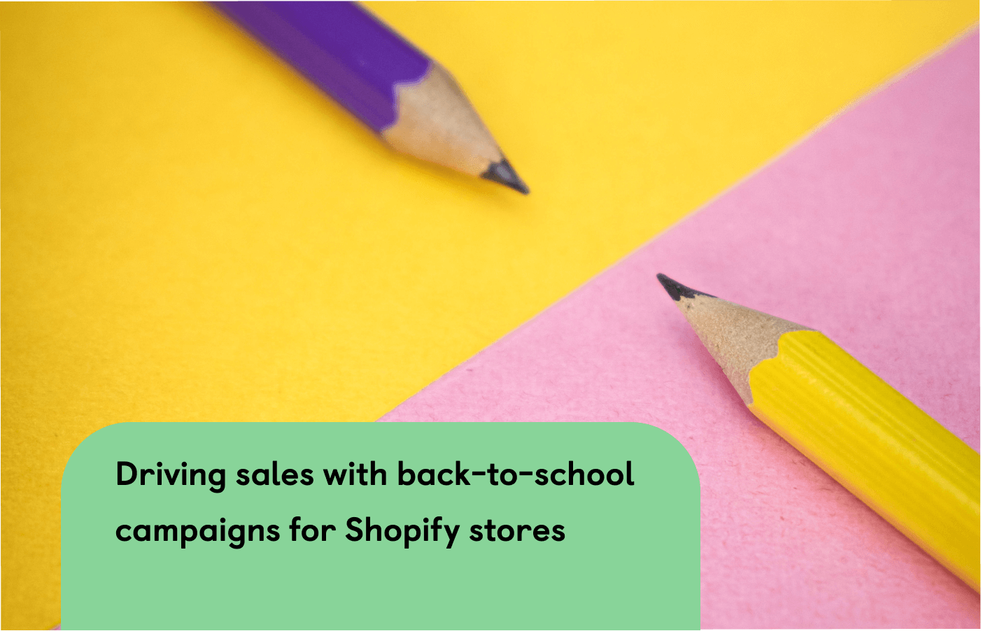 Back to school Shopify marketing tips - Firepush